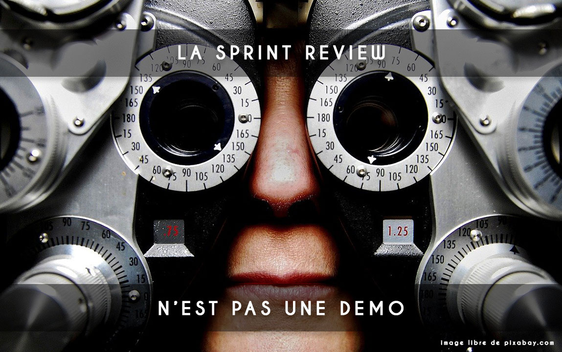 La sprint review n'est pas une démo ! - My Agile Partner Scrum