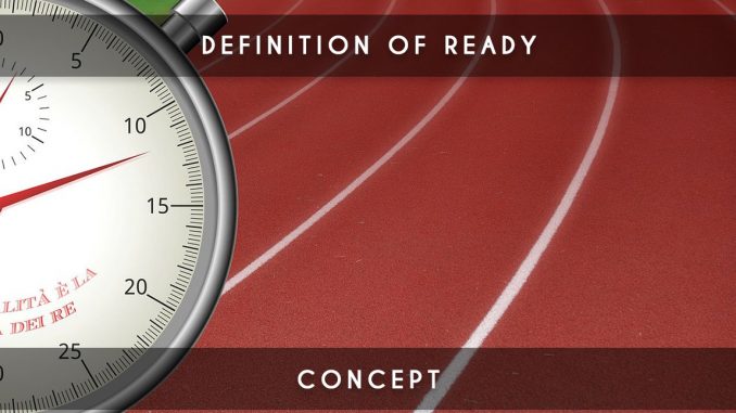 La Definition of Ready (dor) - My Agile Partner Scrum